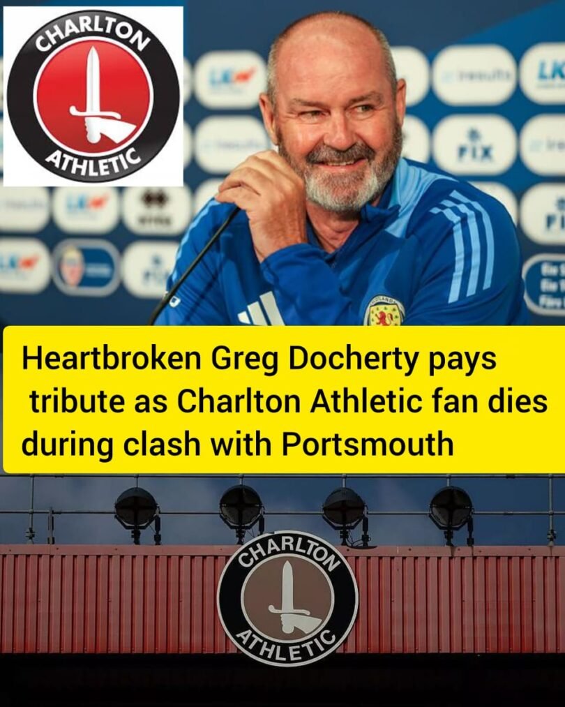 Heartbroken Greg Docherty pays tribute as Charlton Athletic fan dies ...