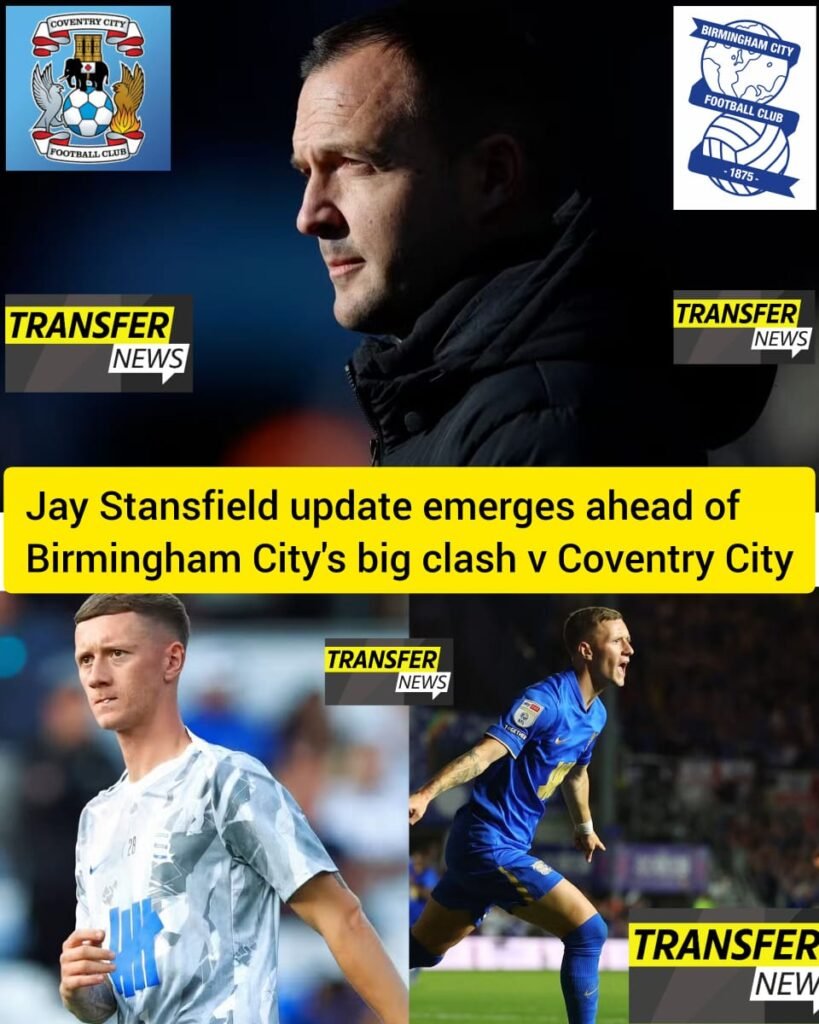Jay Stansfield updates ahead of Birmingham City's huge showdown with ...