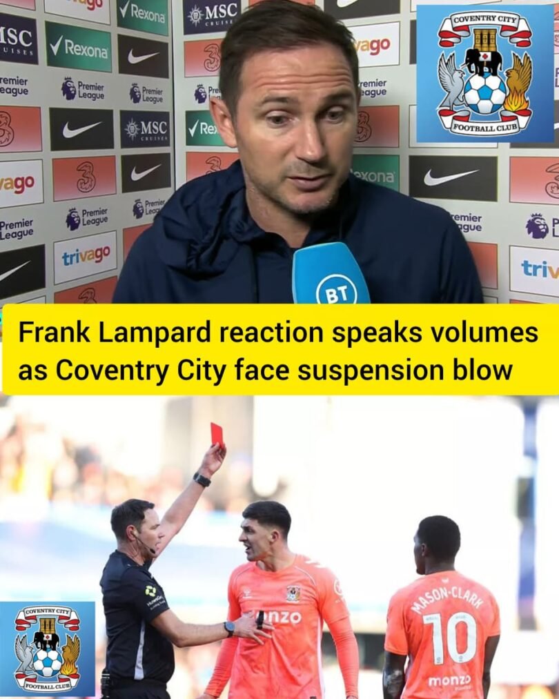 Frank Lampard's reaction speaks loudly as Coventry City face suspension ...
