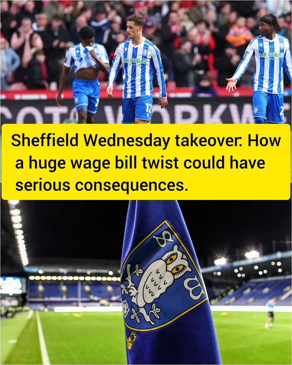 Sheffield Wednesday takeover: How a huge wage bill twist could have ...