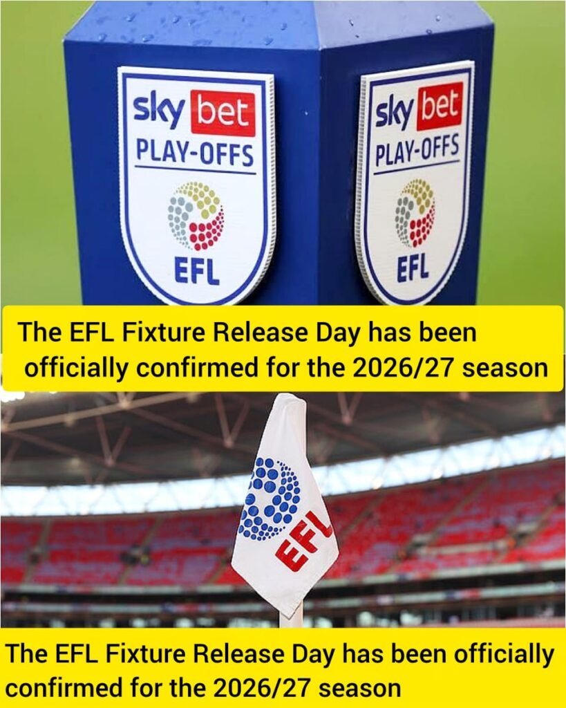 The EFL fixture release date has been revealed for the 2026/27 season ...