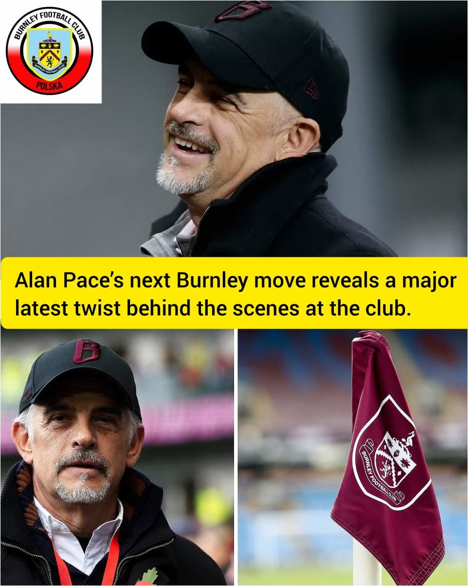 Alan Pace’s next Burnley move reveals a major latest twist behind the ...