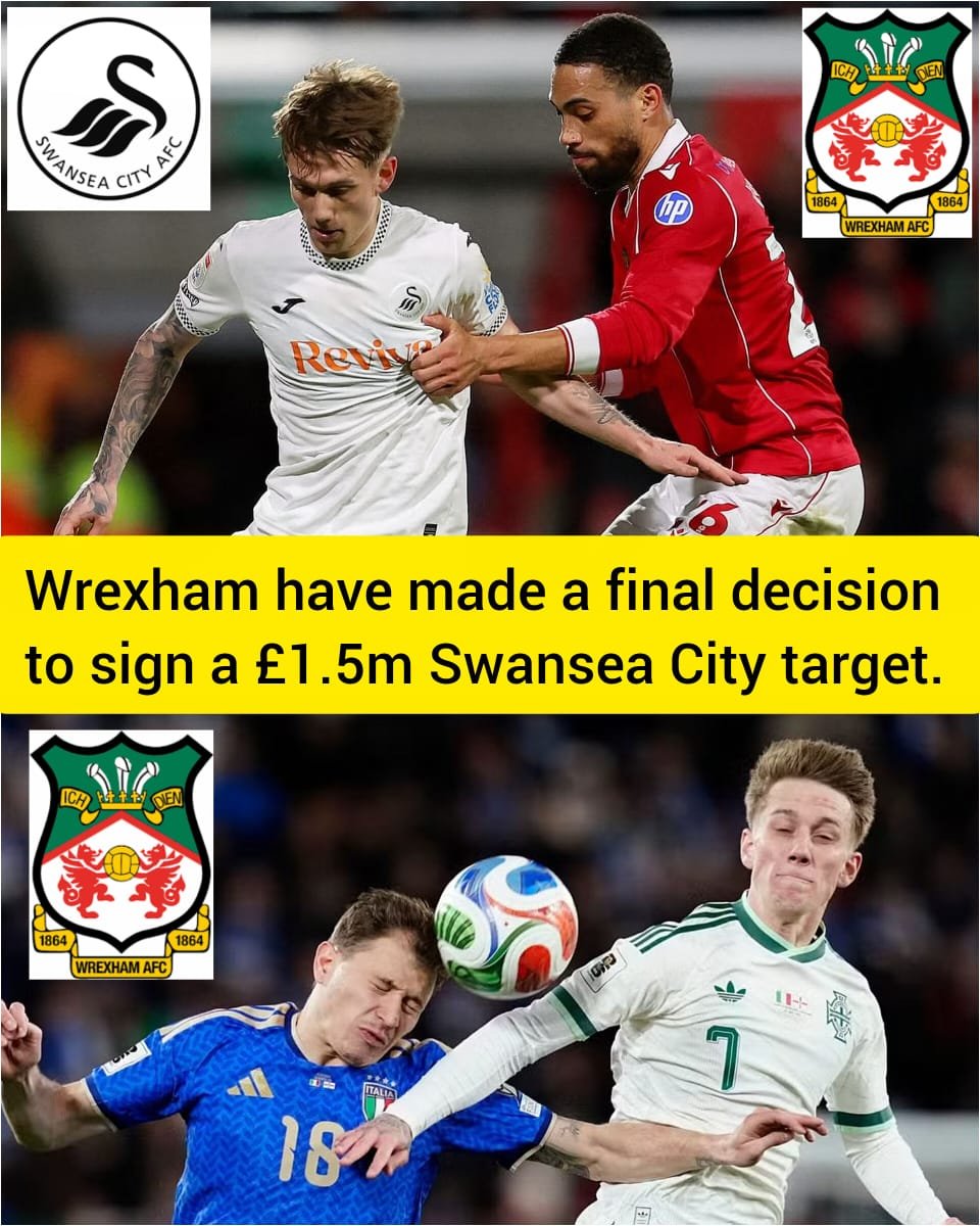 Wrexham have made a final decision to sign a £1.5m Swansea City target ...